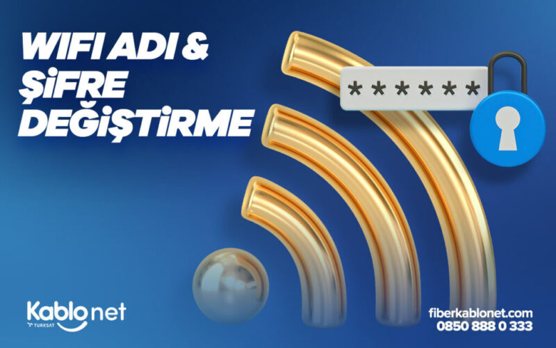 WİFİ Adı Değiştirme Ve WİFİ Şifre Değiştirme Nasıl Yapılır? » Türksat Blog